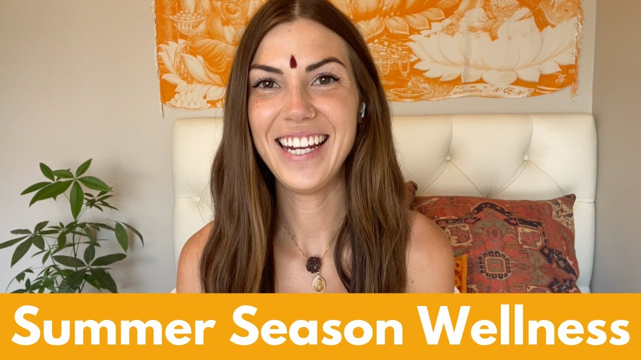 Ayurveda for Summertime Wellness || Easy Tips to Stay Balanced this ...