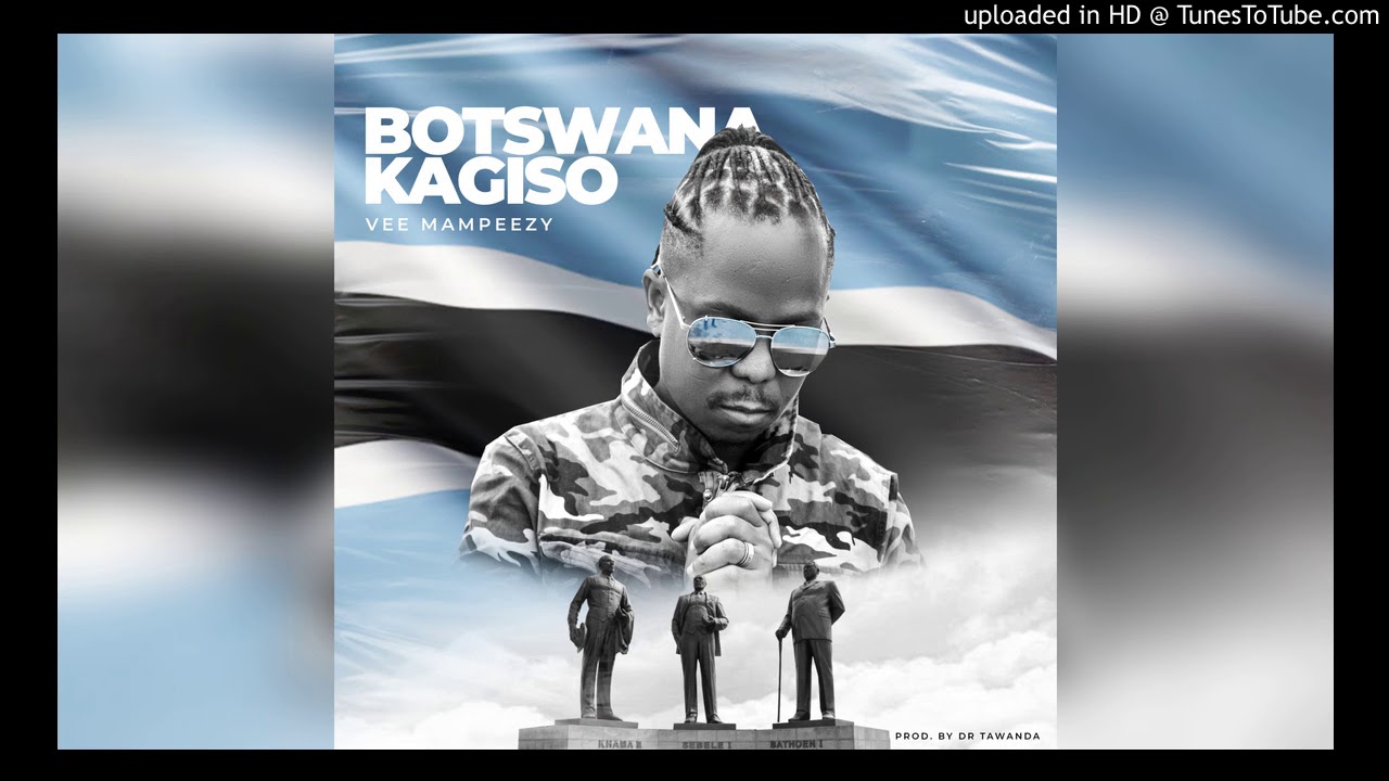 VEE MAMPEEZY - BOTSWANA KAGISO (prod by Dr Tawanda) - YouTube