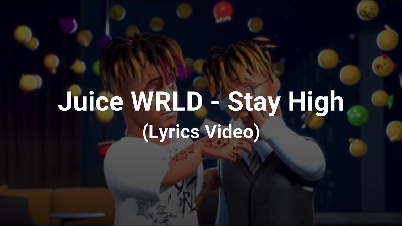 Juice WRLD - Stay High (Lyric video) - YouTube