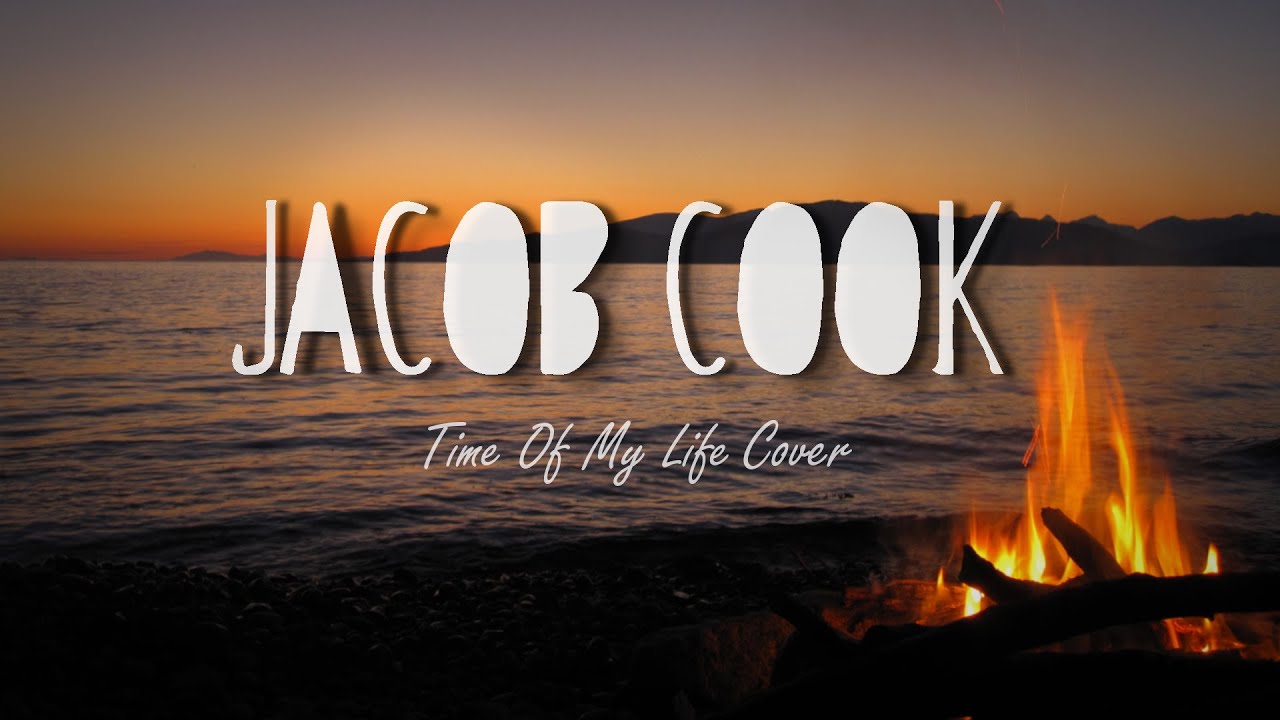Time Of My Life - Christopher Dallman (Cover) by Jacob Cook - YouTube
