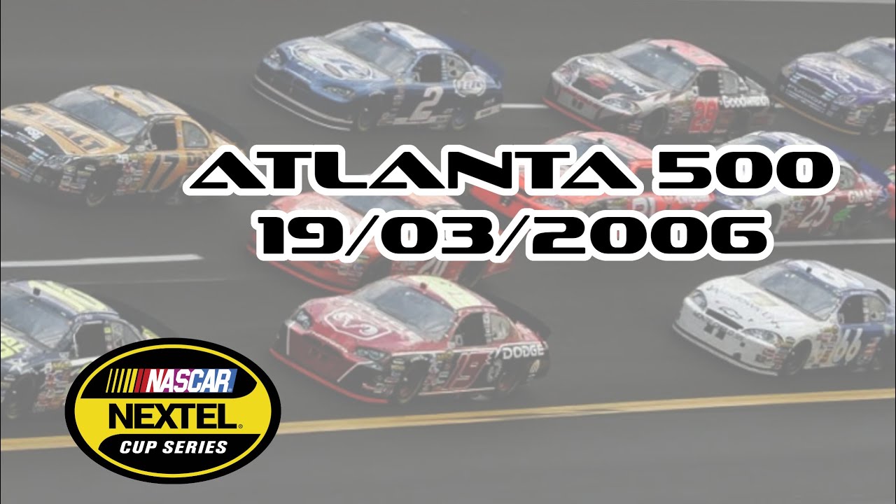 Nascar Nextel Cup Séries - Atlanta 500 - 13-03-2006 - YouTube