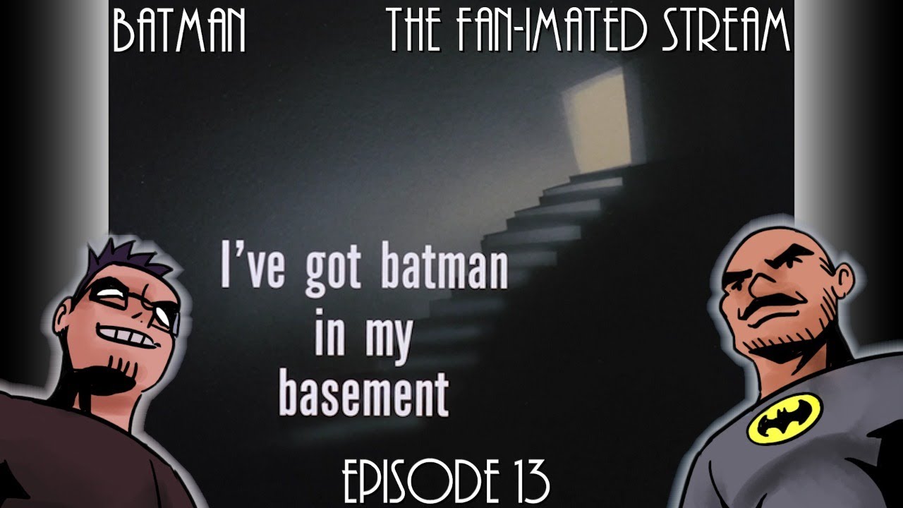 'I've Got Batman in My Basement' | BTFS | Episode 13 | Batman The ...
