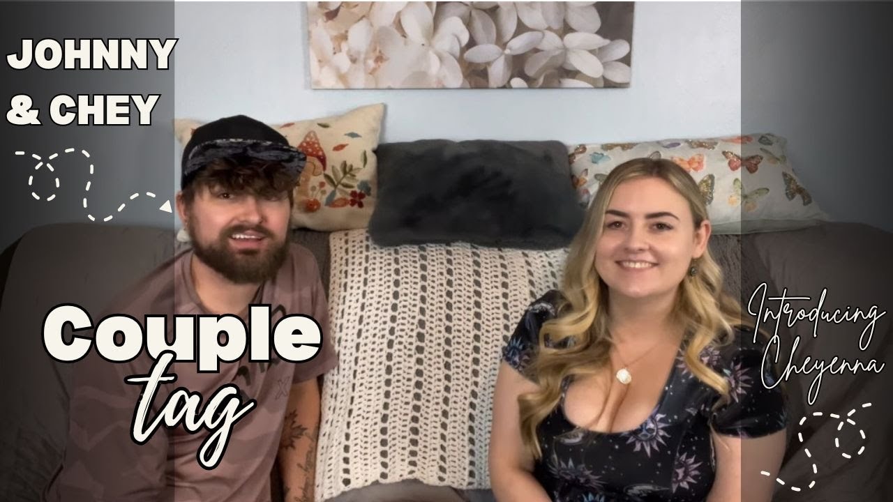 Johnny & Chey: Couch Sessions | Couple Tag/ Introducing Cheyenna - YouTube