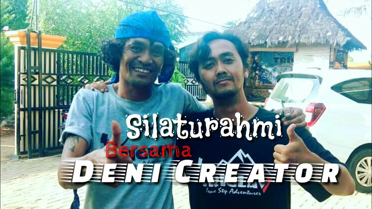 Silaturahmi Bersama Deni Creator - YouTube