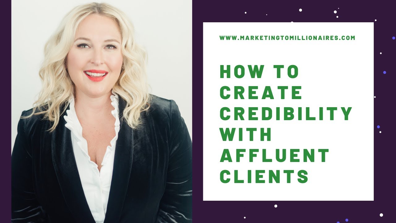 How to Create Credibility With Affluent Clients - YouTube