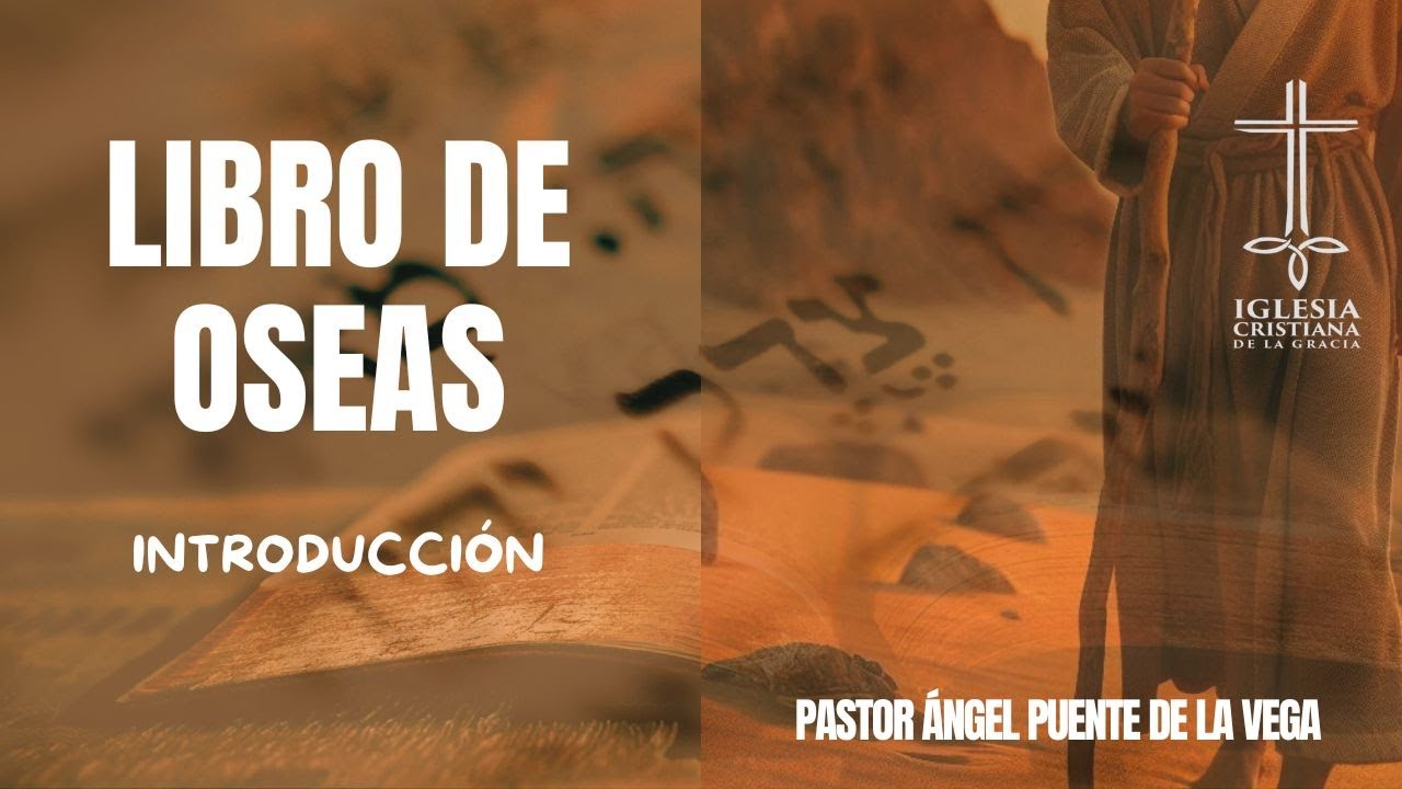 Libro de Oseas - Introducción - Ps. Angel Puente de la Vega 08-09-24 ...