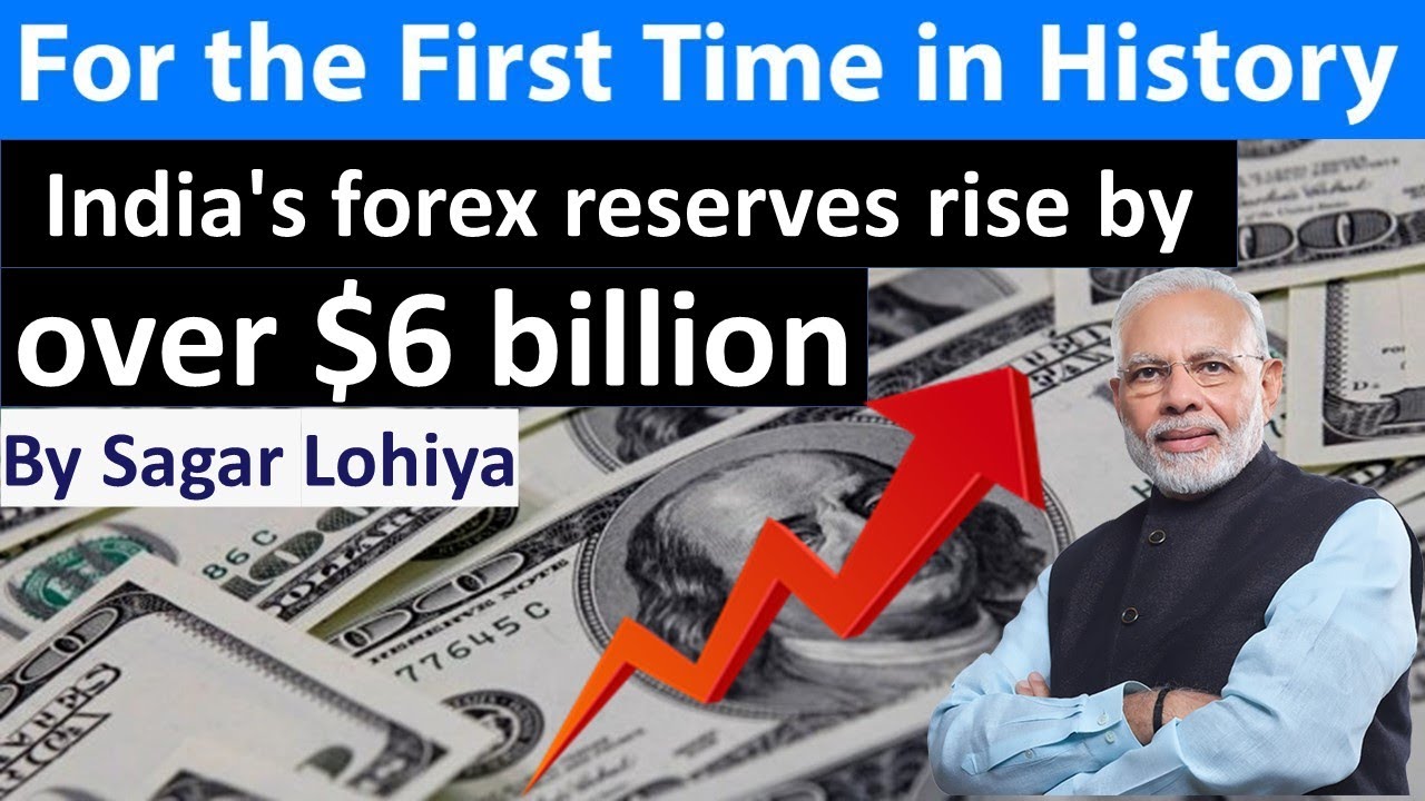 India's forex reserves rise by over $6 bn | What is Forex Reserve ...