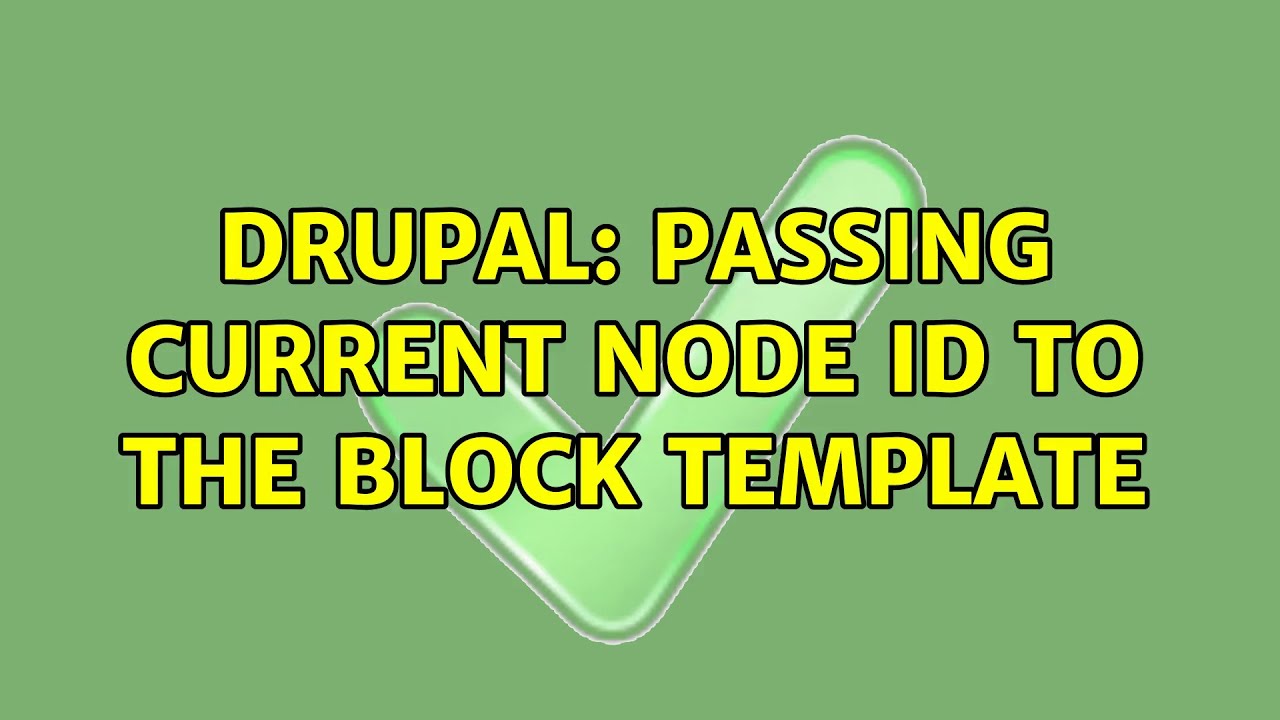 Drupal Passing Current Node Id To The Block Template 2 Solutions