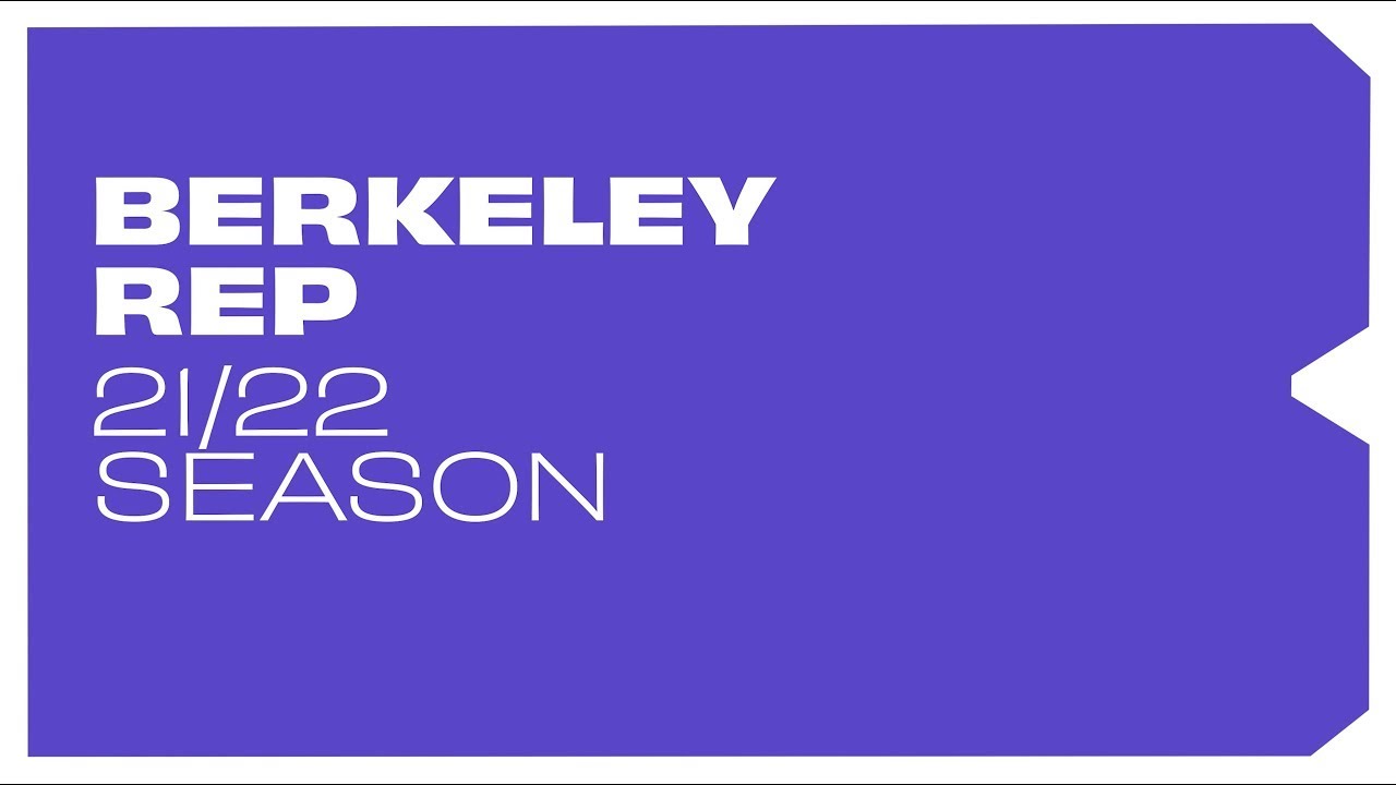 Berkeley Rep 2021/22 Season - YouTube