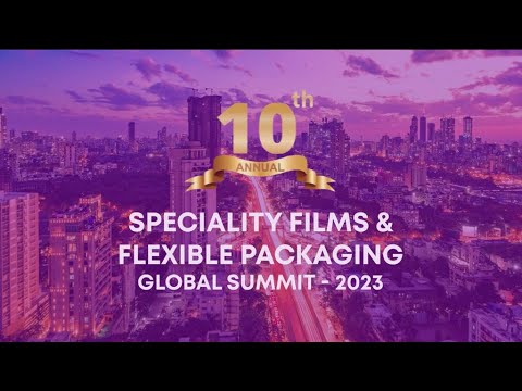 Exclusive Preview to the 10th Speciality Films & Flexible Packaging ...