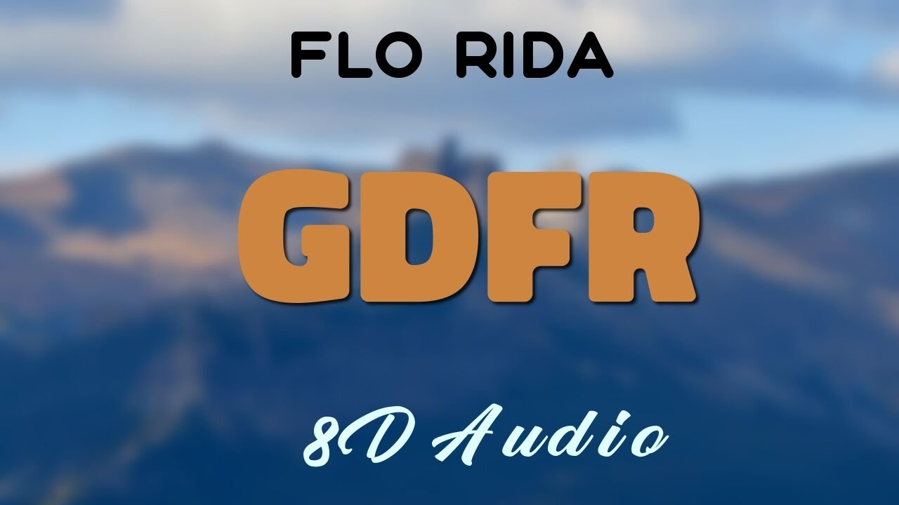 Flo Rida Feat. Sage the Gemini & Lookas - GDFR [8D AUDIO] - YouTube