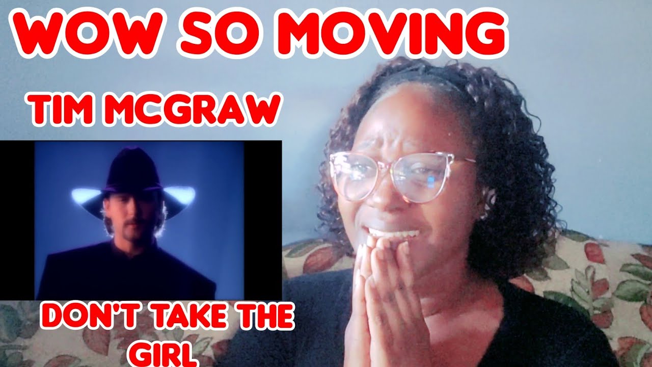I GOT GOOSEBUMPS _ TIM MCGRAW " DONT TAKE THE GIRL / REACTION - YouTube