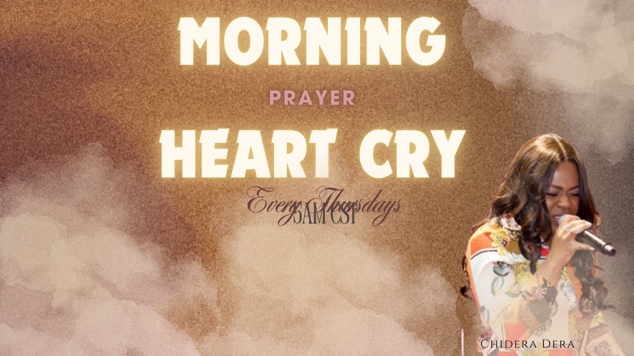 Morning Heart Cry Prayer Session - YouTube