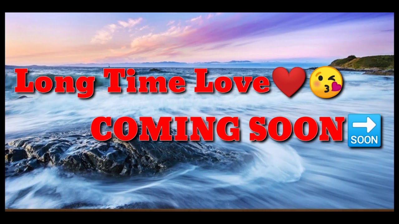 New Song Long Time Love YouTube new-song-long-time-love-youtube