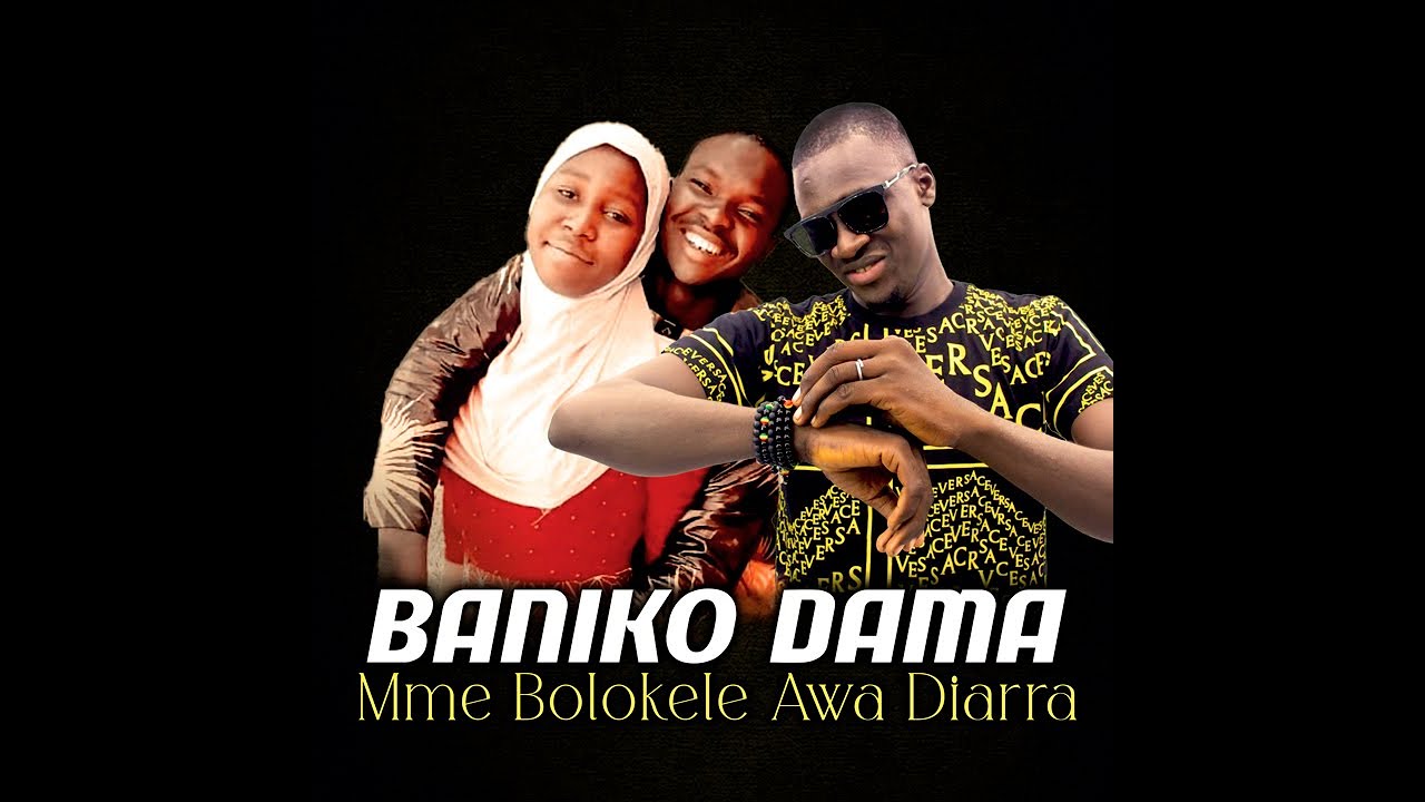 Baniko Dama - Mme Bolokele Awa Diarra (Officiel 2025) - YouTube