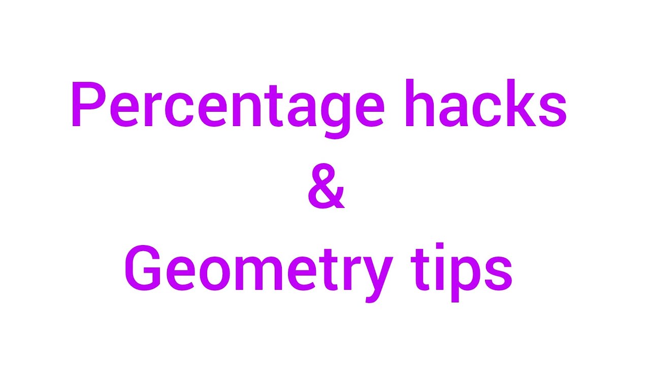 Percentage hacks and Geometry tips - YouTube