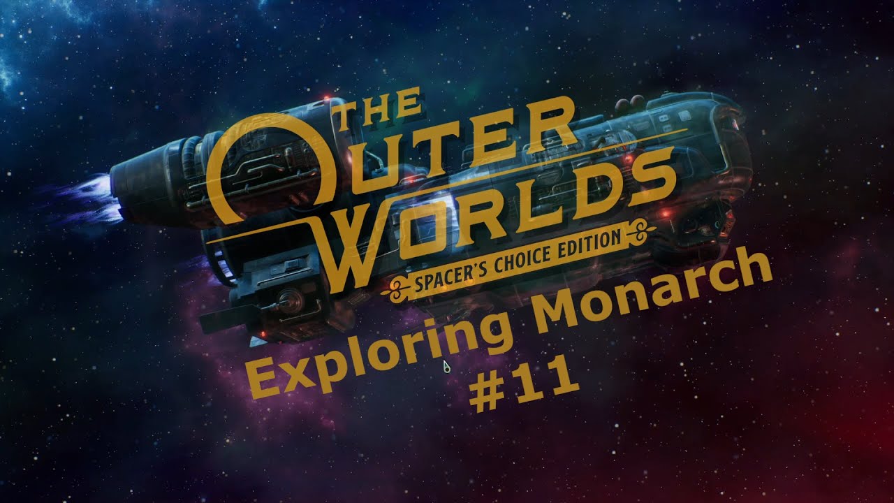 Exploring Monarch #11 | The Outer Worlds Spacer's Choice Edition | 2024 ...