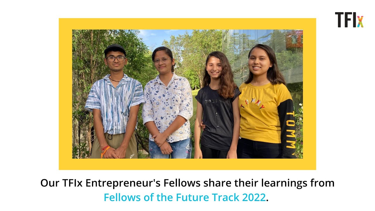 TFIx E's Students share learnings from Fellows of the Future Track 2022 ...