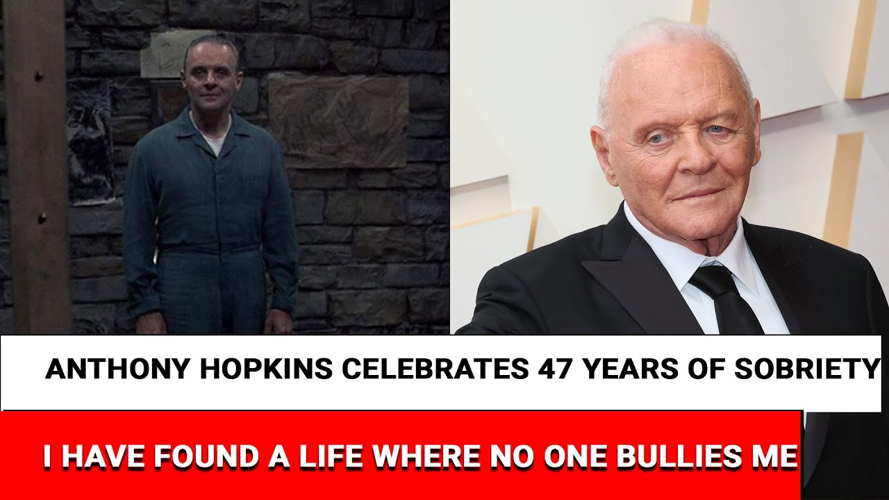 Anthony Hopkins celebrates 47 years of sobriety: 'I have found a life ...