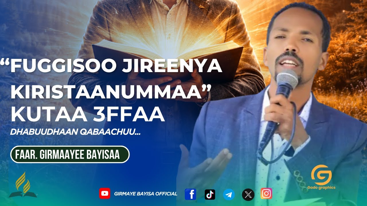 FUGGISOO JIREENYA KIRISTAANUMMAA_ KUTAA 3FFAA_ DHABUUDHAAN QABACHUU ...