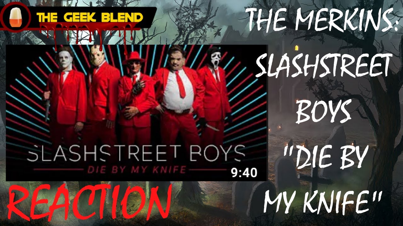 31DOH REACTION: THE MERKINS SLASHSTREET BOYS "DIE BY MY KNIFE" - YouTube