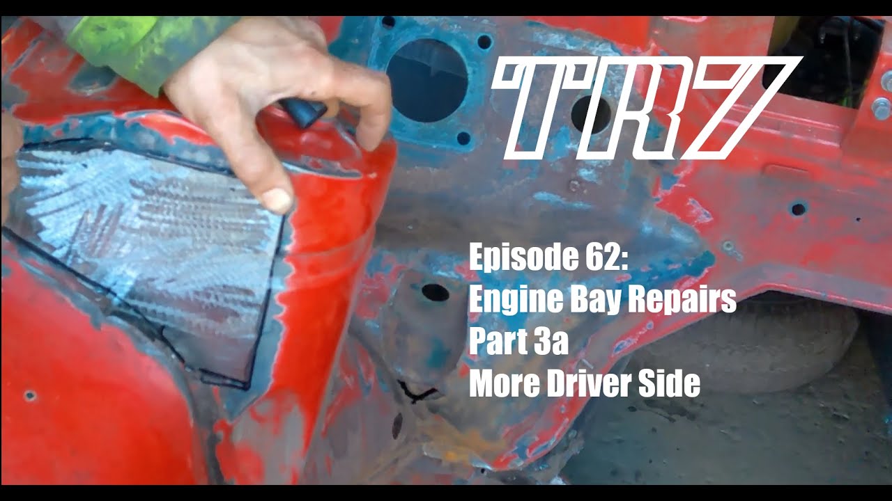 Triumph TR7 Restoration: Episode 62 Engine Bay Repairs Part 3b - YouTube