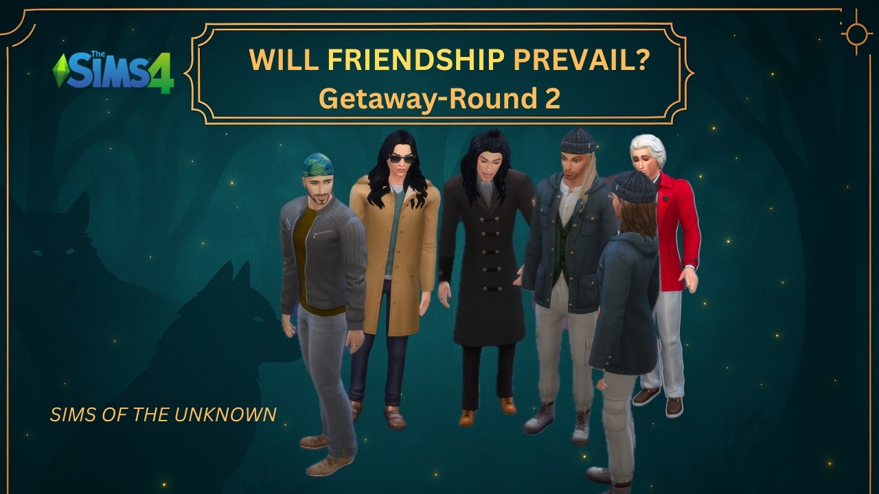 The Sims 4 | Sims of the Unknown — Will Friendship Prevail? Getaway ...