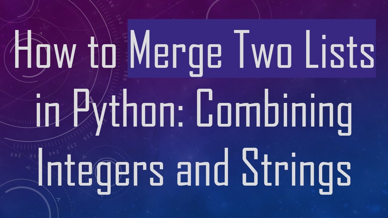 How To Merge Two Lists In Python Combining Integers And Strings Youtube 6301