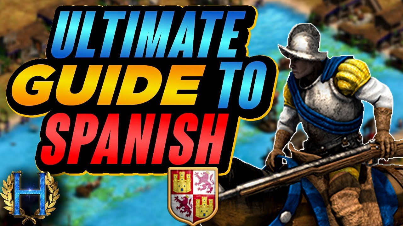 The Ultimate Guide To Spanish | AoE2 - YouTube