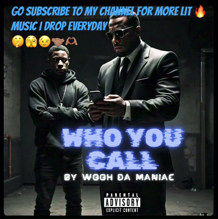 WHO YOU CALL 📱BY-WOOH DA MANIAC 🦾😮‍💨🔥🔥🔥 - YouTube