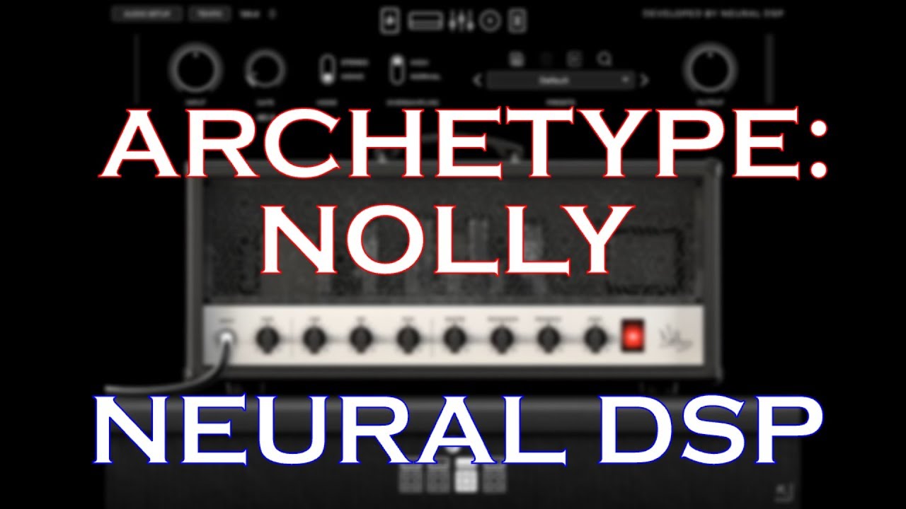 Archetype: Nolly by Neural DSP | Sinister Gear Demo - YouTube