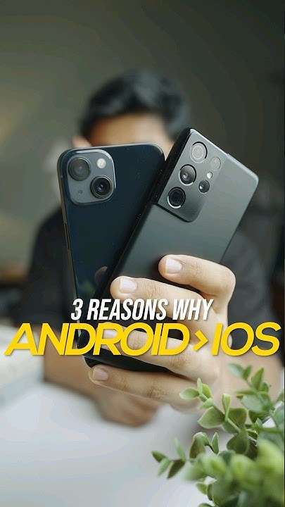 3 reasons why ANDROID is BETTER than iOS. - YouTube