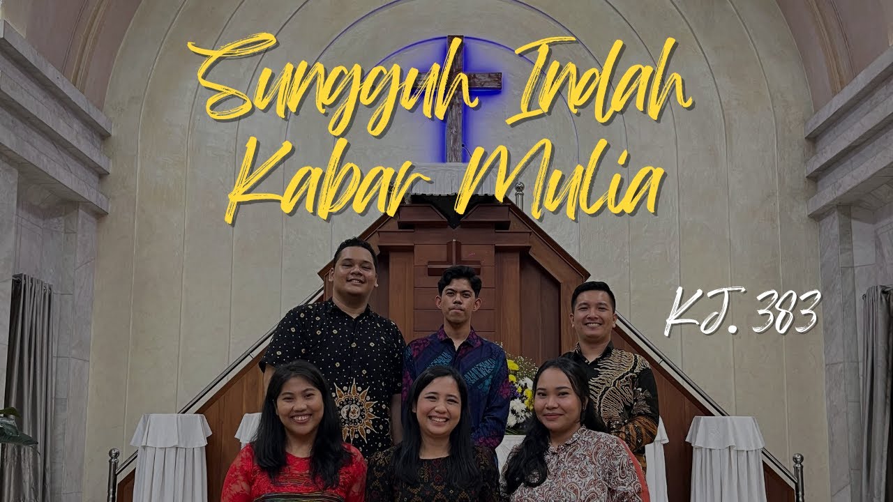 KJ. 383 - Sungguh Indah Kabar Mulia - YouTube