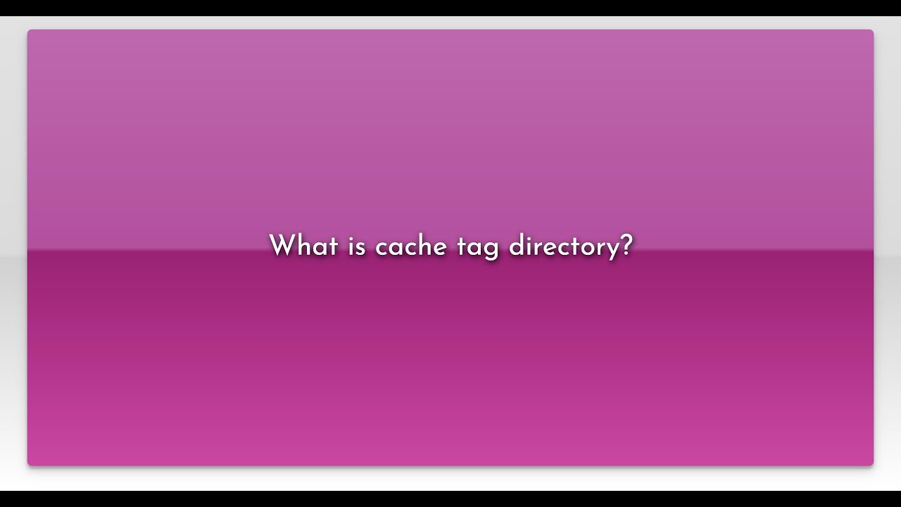 What is cache tag directory? - YouTube