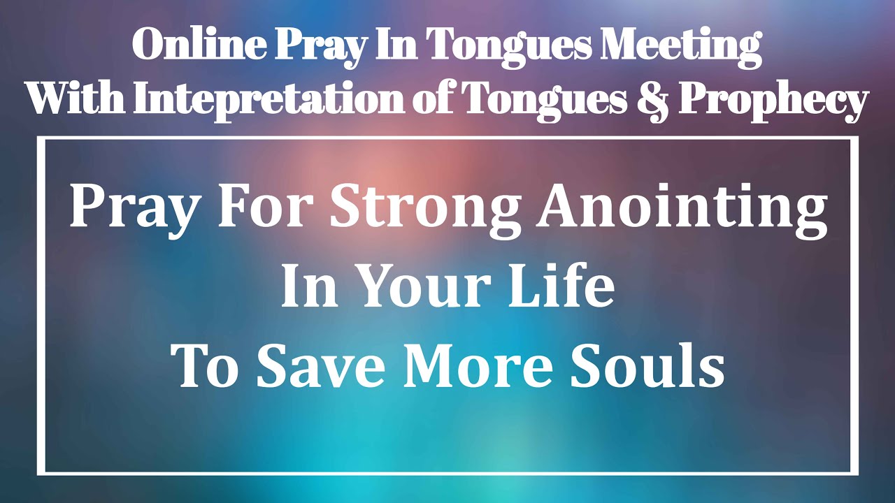 Pray in tongues / Interpretation of Tongues / Prophesy / Pray For ...