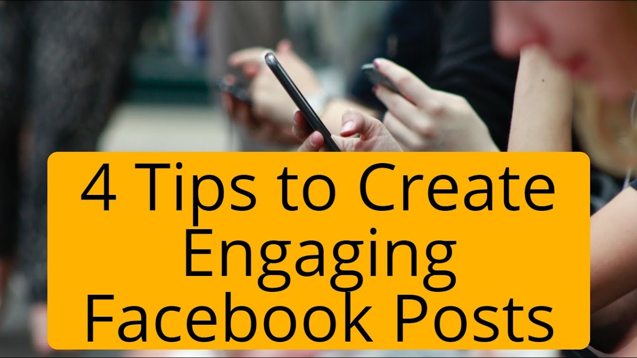 4 Tips to Create Engaging Facebook Posts - YouTube