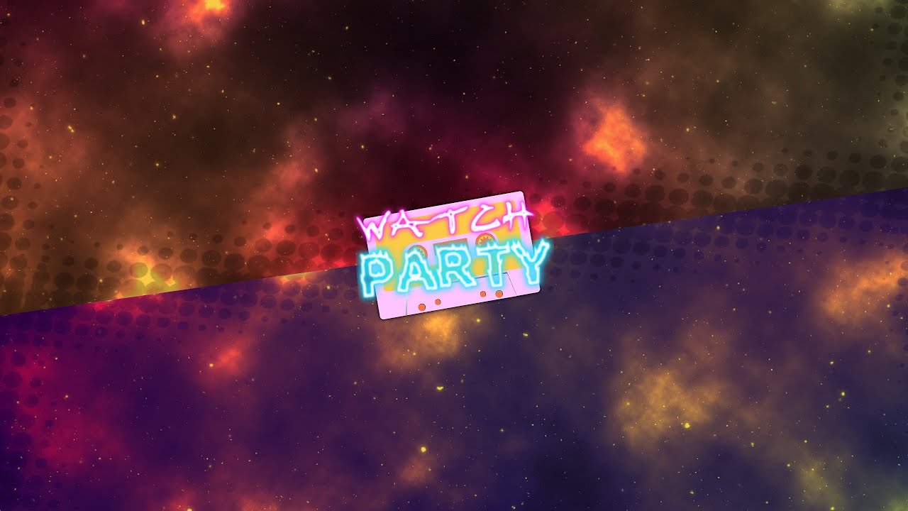 Watch Party - YouTube