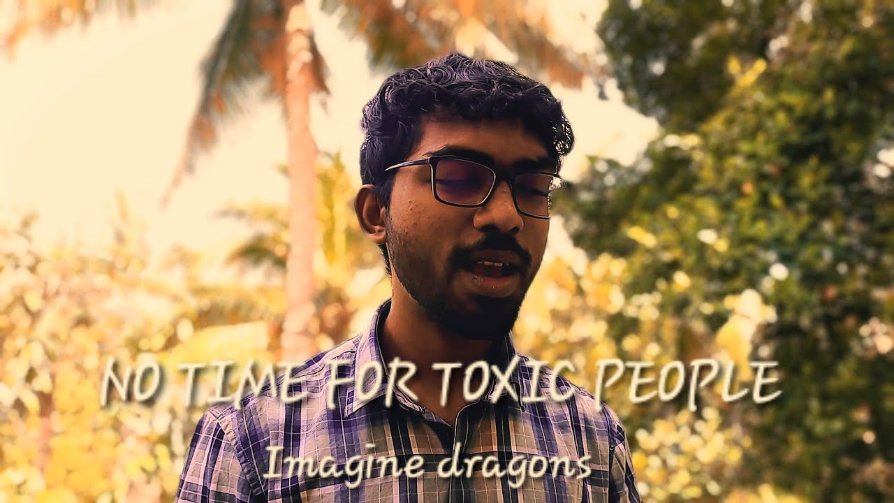 No Time For Toxic People | Imagine Dragons | Vocal Cover - YouTube