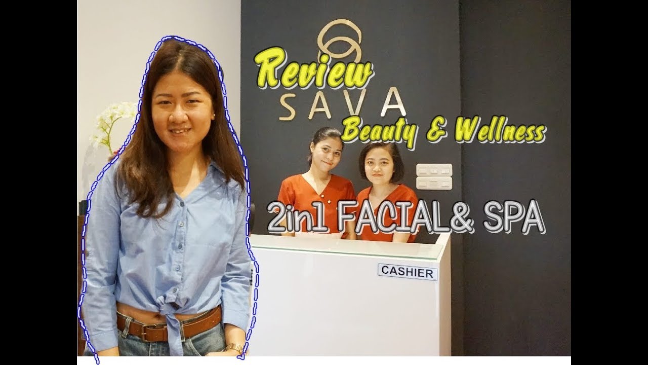 Review SAVA Beauty and Wellness [ 2in1 FACIAL & SPA ] - YouTube
