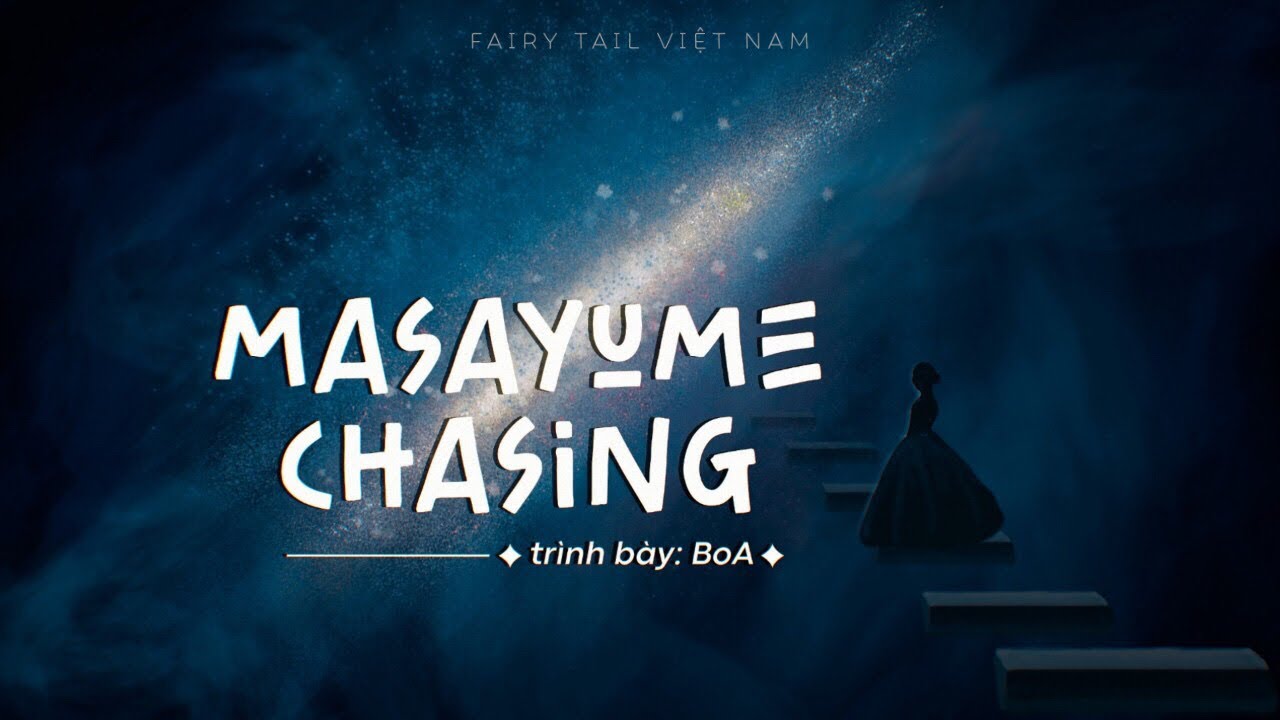 [BoA][Full Vietsub] MASAYUME CHASING - Hội Pháp Sư Fairy Tail Opening ...