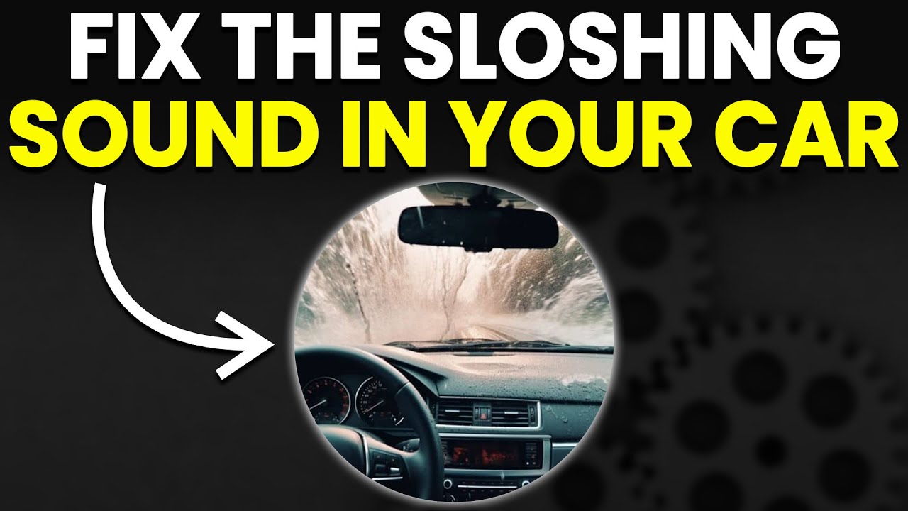 Sloshing Sound In Car: Causes And How To Respond - YouTube