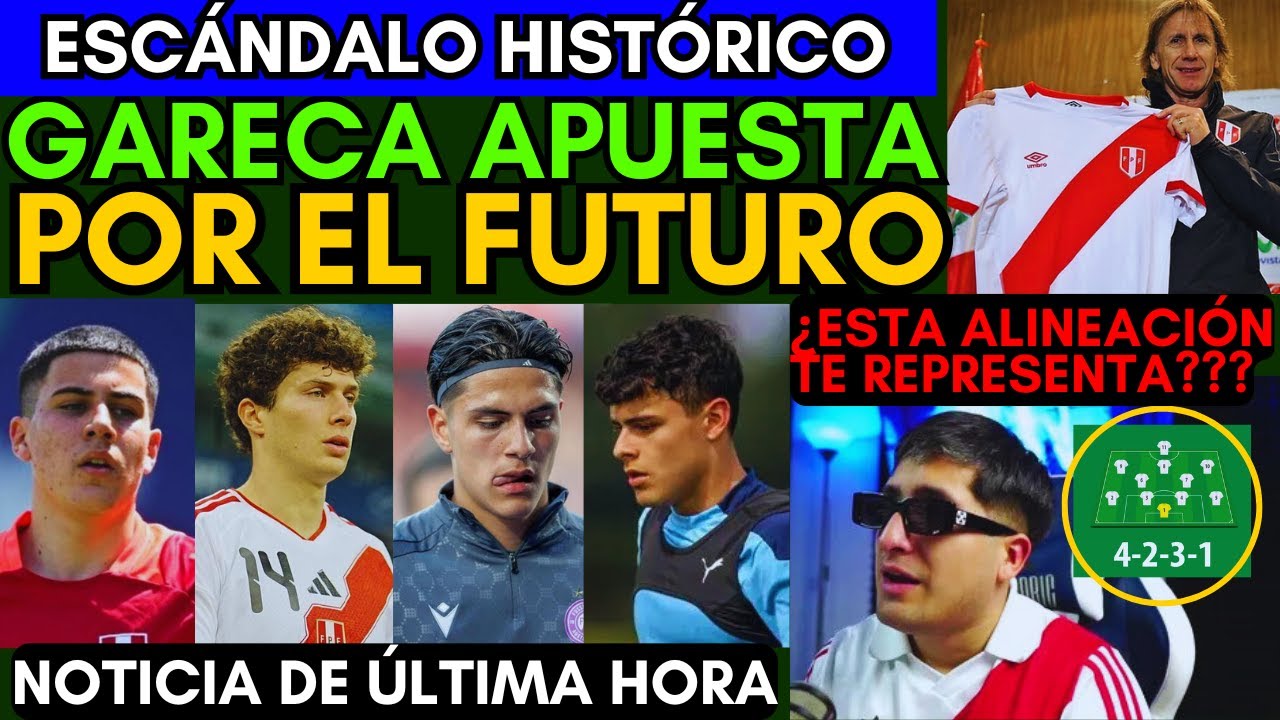 🚨 GARECA ASUMIÓ Y COMENZÓ LA PURGA DEFINITIVA EN LA SELECCIÓN PERUANA ...