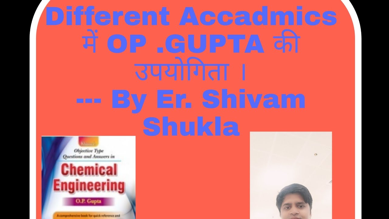 Application of OP. GUPTA BOOK IN different Accadmics level..by shivam ...