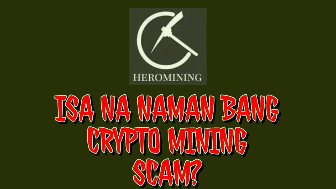 HEROMINING: Isa na naman bang Crypto Mining SCAM? - YouTube