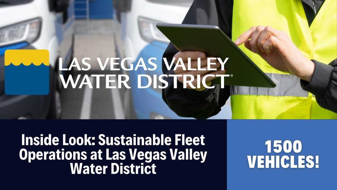 Inside Look: Sustainable Fleet Operations at Las Vegas Valley Water ...