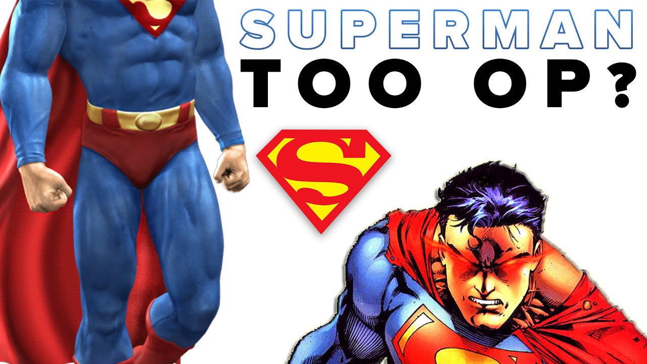 Superman is Too Overpowered and Here's Why - YouTube