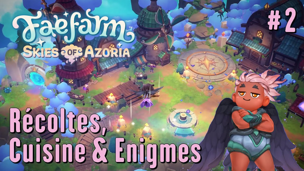Fae Farm - Skies of Azoria - Let's Play #2 - Récolte Cuisine & Énigme ...