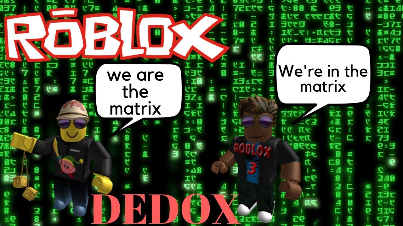 Roblox Dedox (Going Into the Matrix) - YouTube