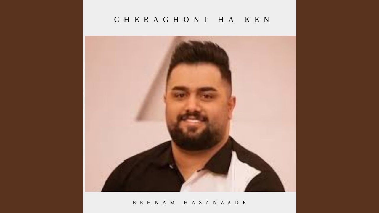 Cheraghoni Ha Ken - Behnam Hasanzade: Song Lyrics, Music Videos & Concerts
