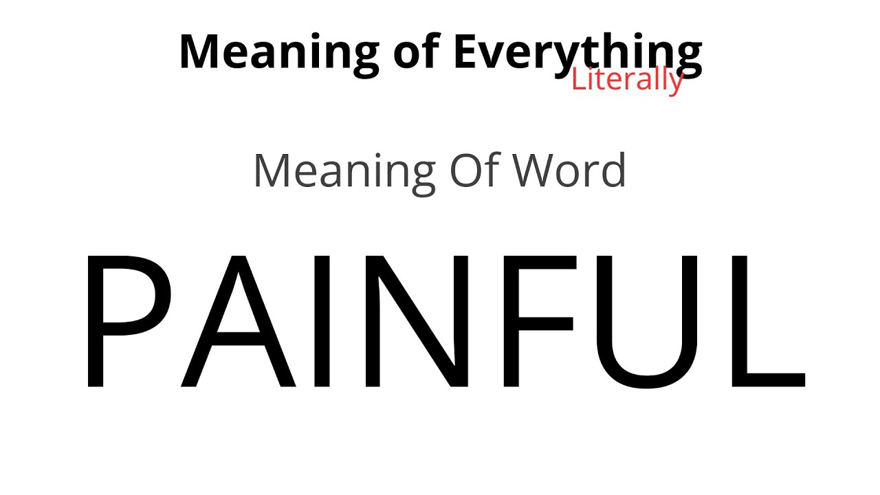 Meaning of Word - Painful Meaning - YouTube